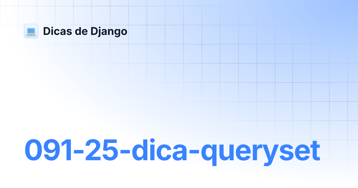 091-25-dica-queryset | Dicas de Django