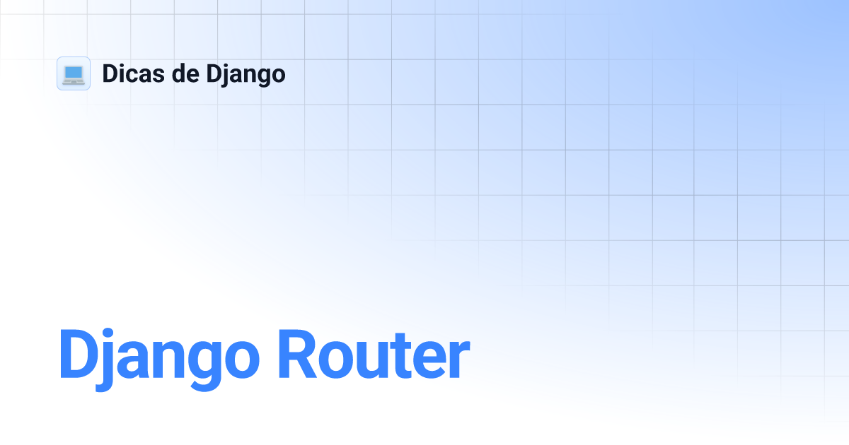 Django Router | Dicas de Django