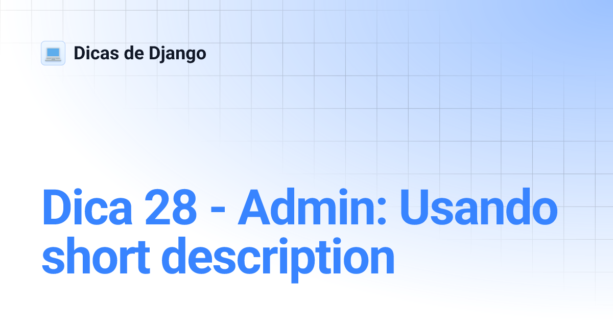 Dica 28 - Admin: Usando short description | Dicas de Django